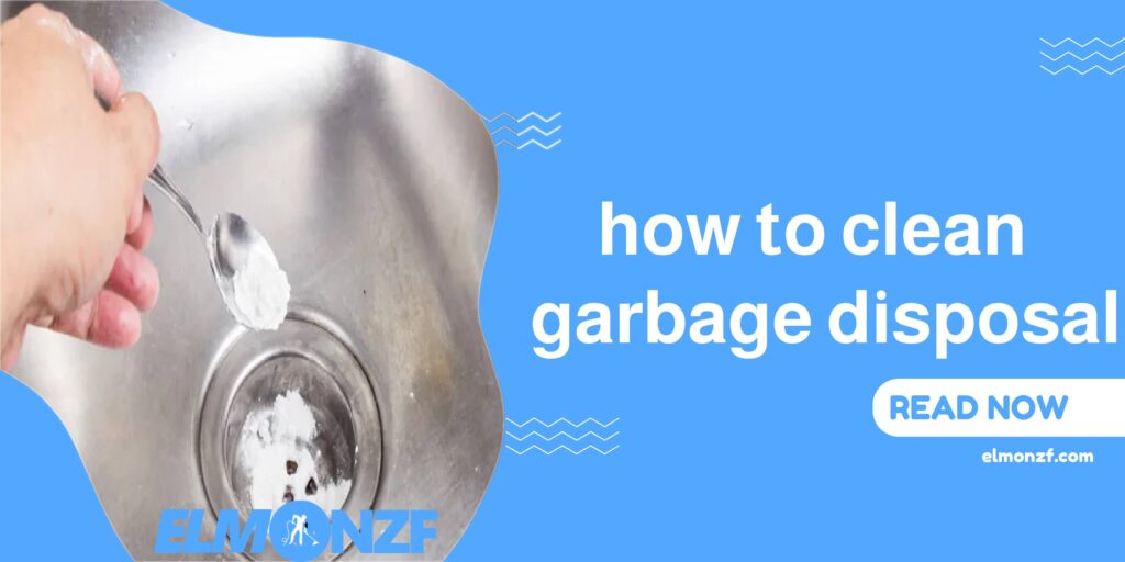 how to clean garbage disposal : A Comprehensive Guide - elmonzf